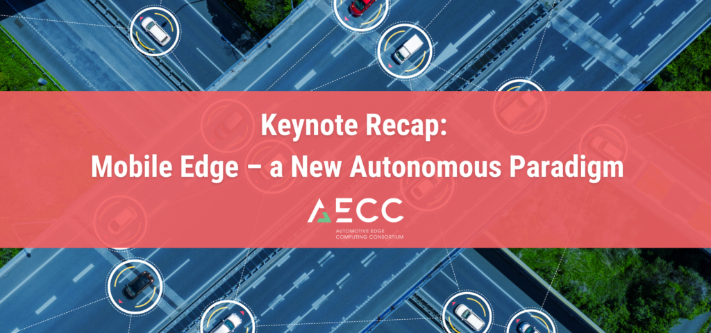 Keynote Recap: Mobile Edge – a New Autonomous Paradigm - Automotive ...